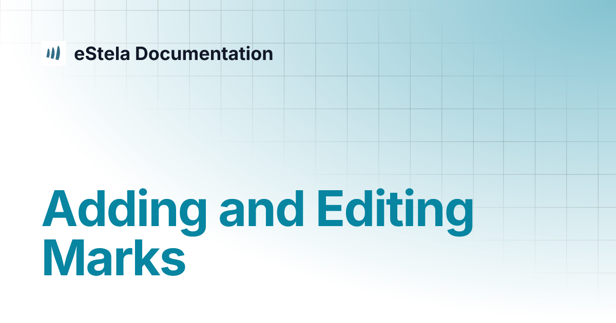Adding and Editing Marks | eStela Documentation