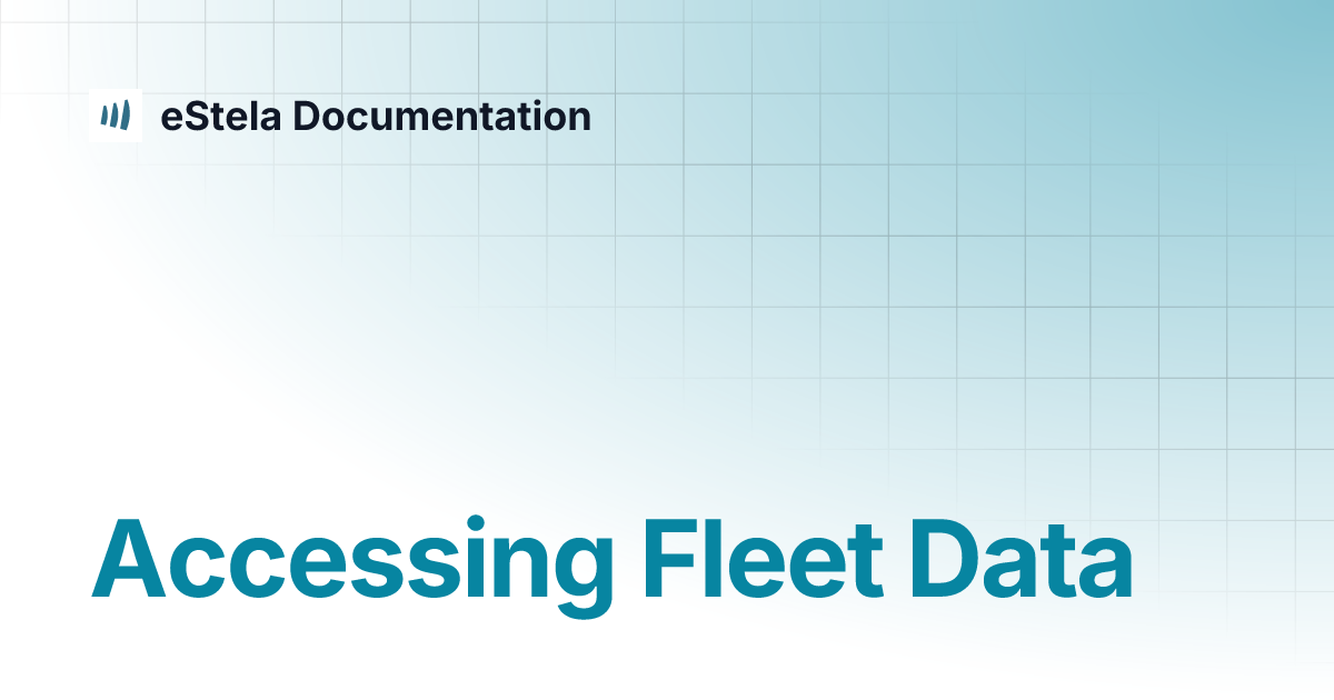 Accessing Fleet Data | eStela Documentation